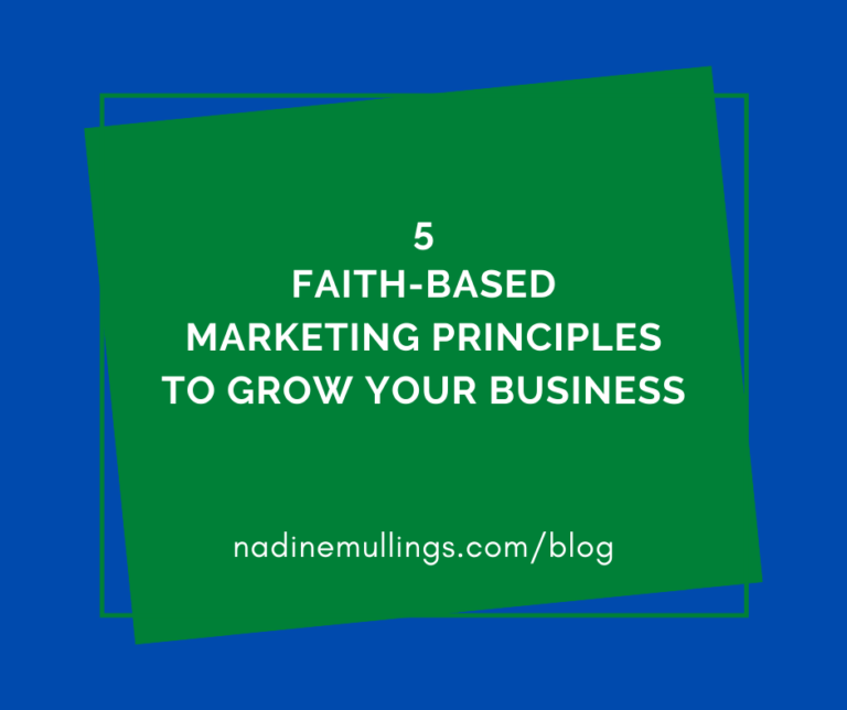 5 Faith-based Marketing Principles to Grow Your Business - Nadine ...